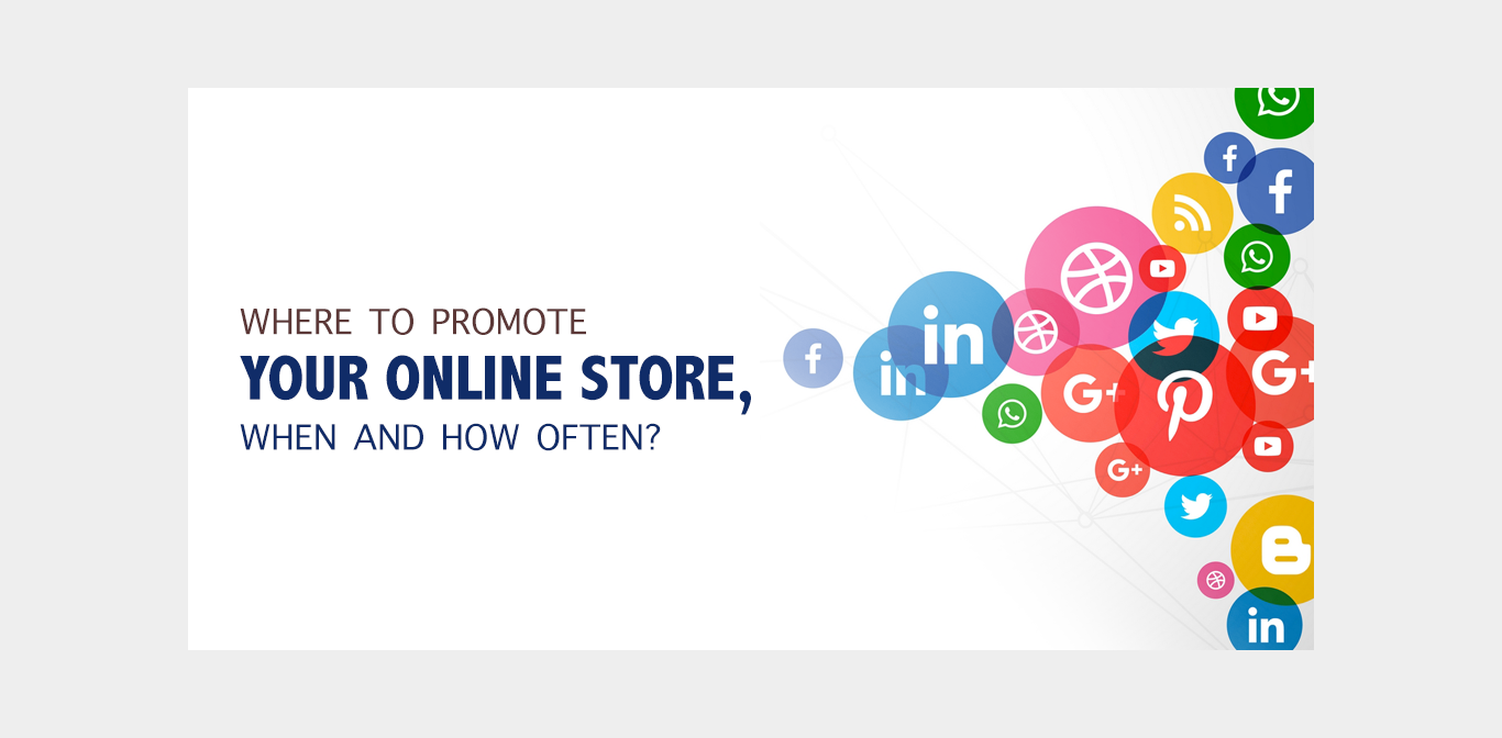 Where to promote your online store, when and how often?
