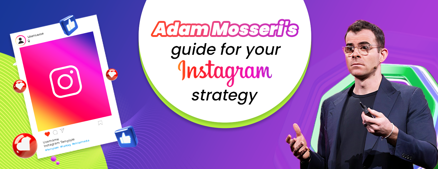 Adam Mosseri's Guide for your IG strategy - Outfy