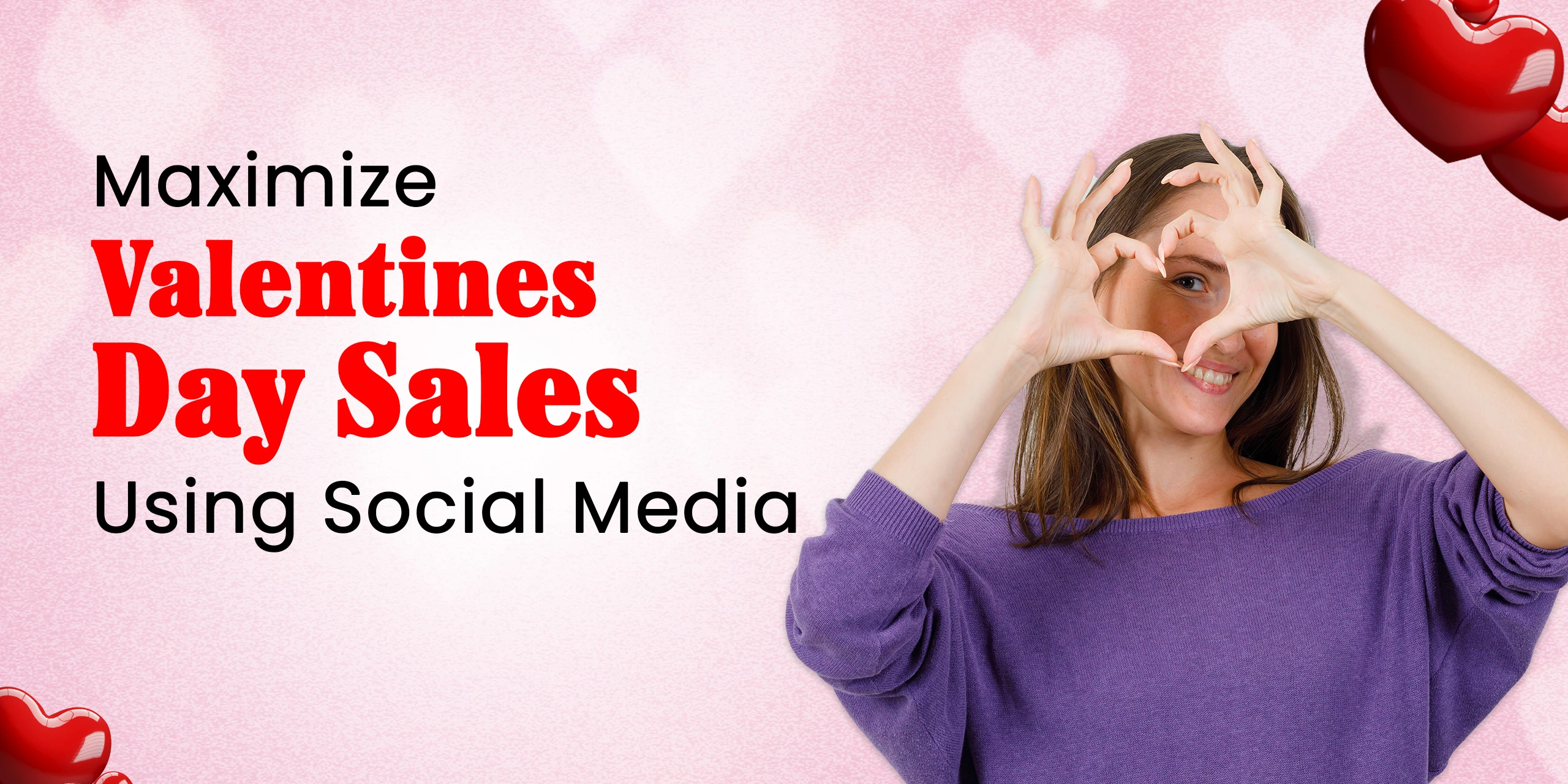 Maximize Valentine’s Day Sales Using Social Media (2025)