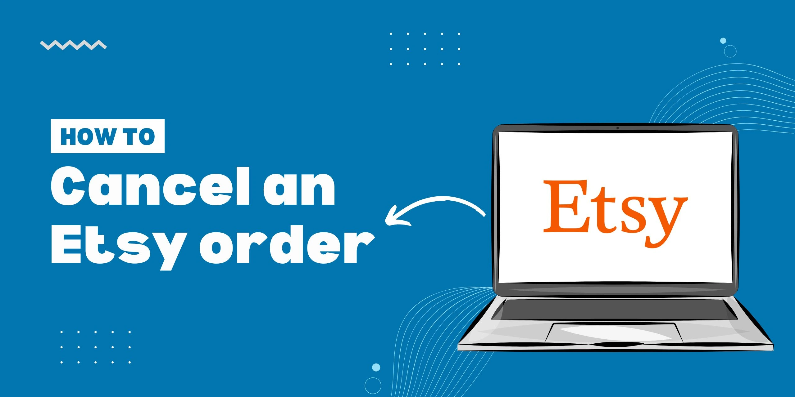 How to Cancel an Etsy Order: A Complete Guide (2025) - Outfy
