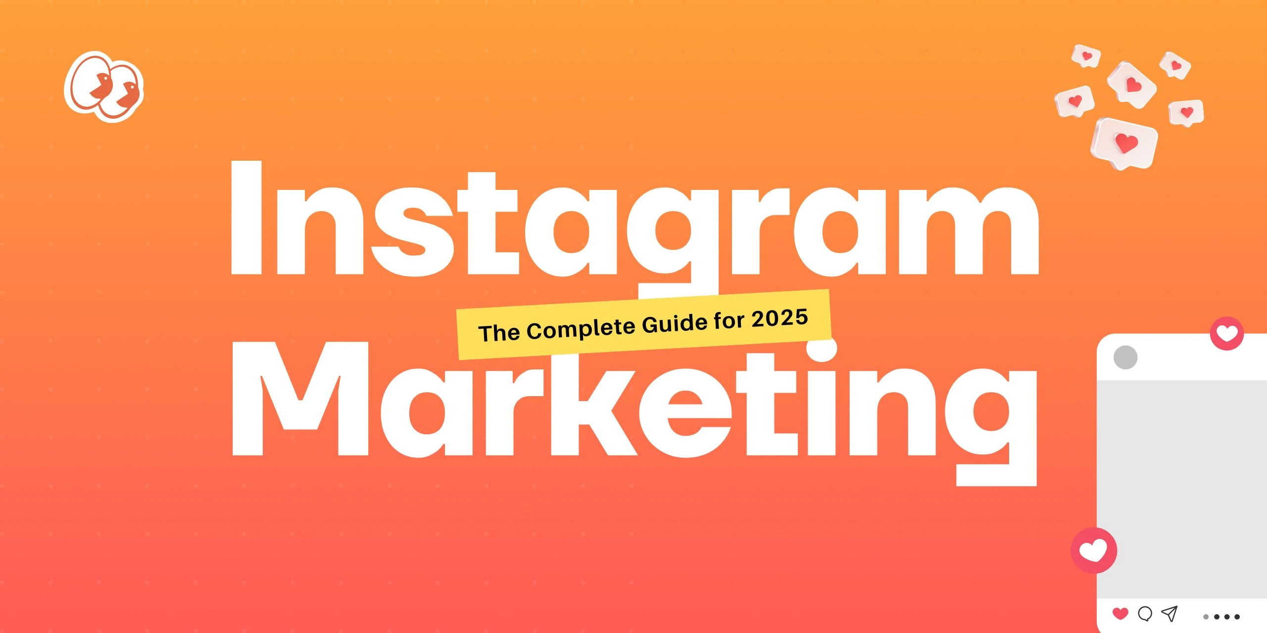 Instagram Marketing: The Complete Guide for 2025 - Outfy