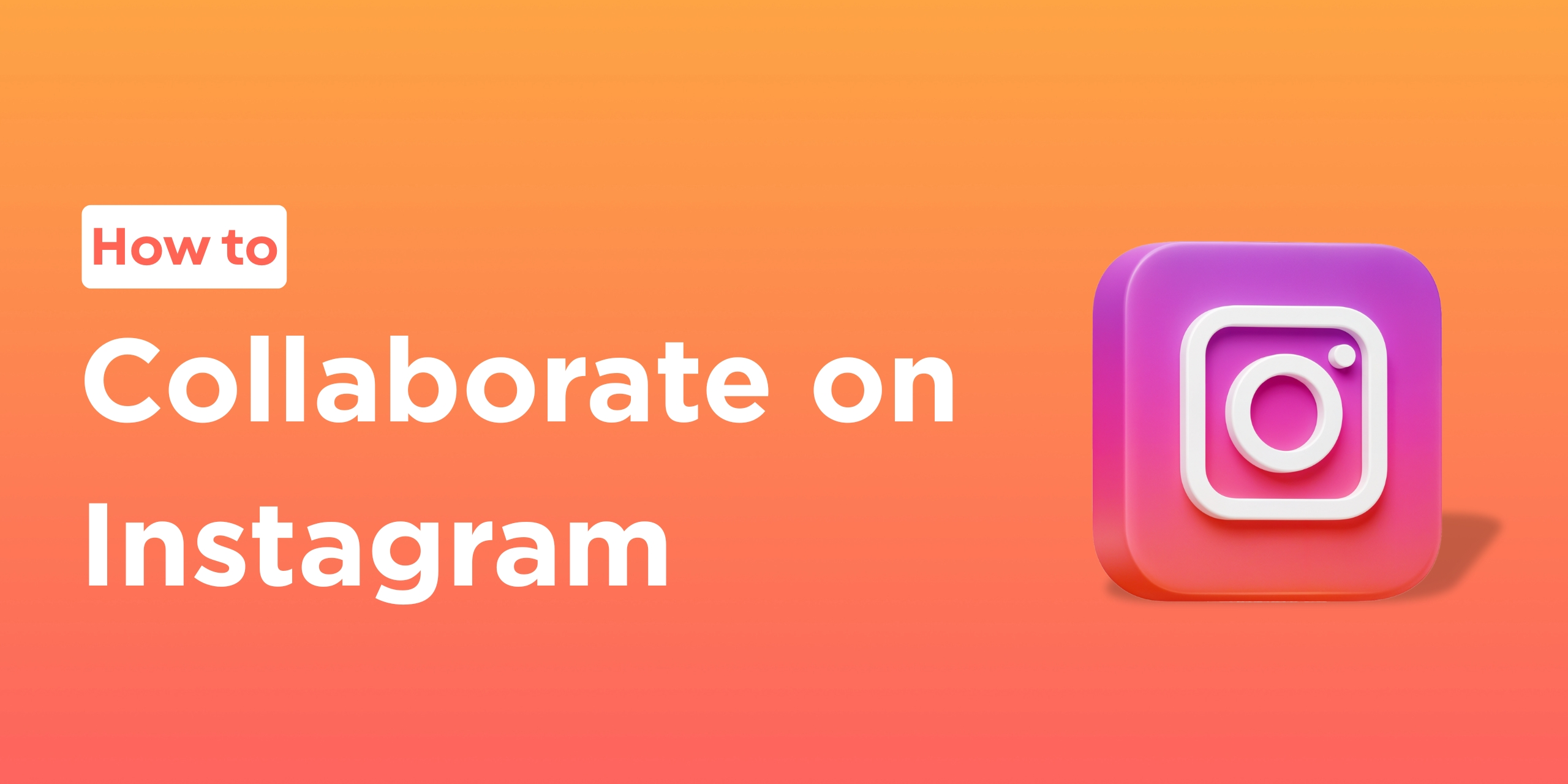 How to Collaborate on Instagram: A Step-by-Step Guide - Outfy