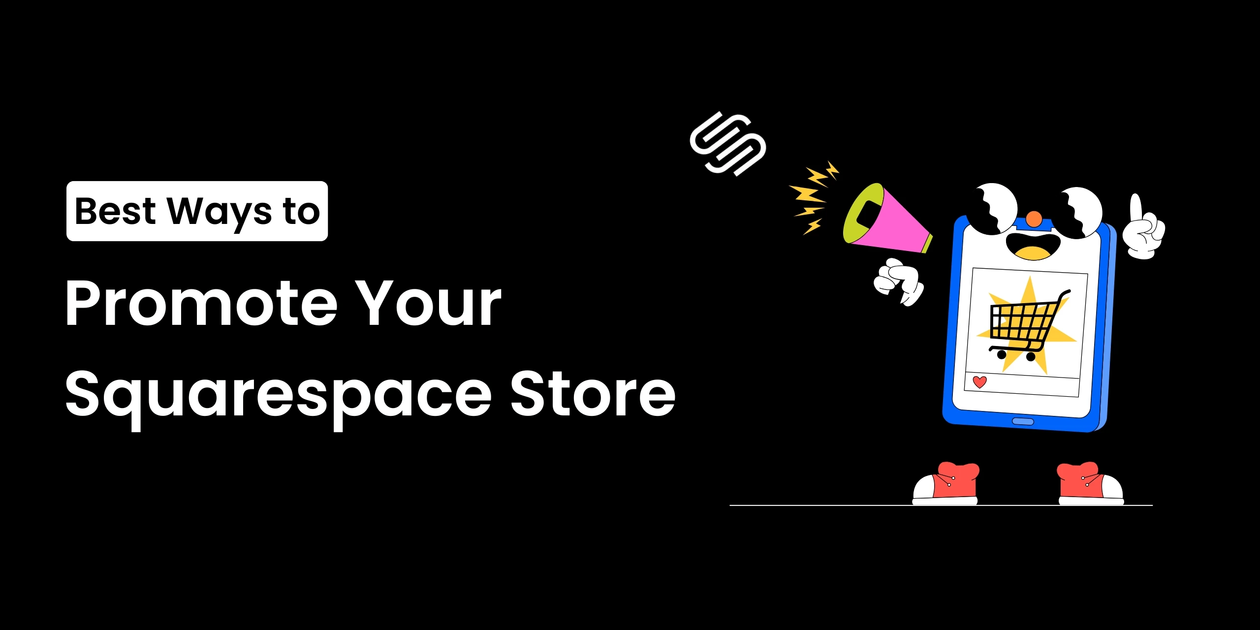 8 Best Ways to Promote Your Squarespace Store - Outfy