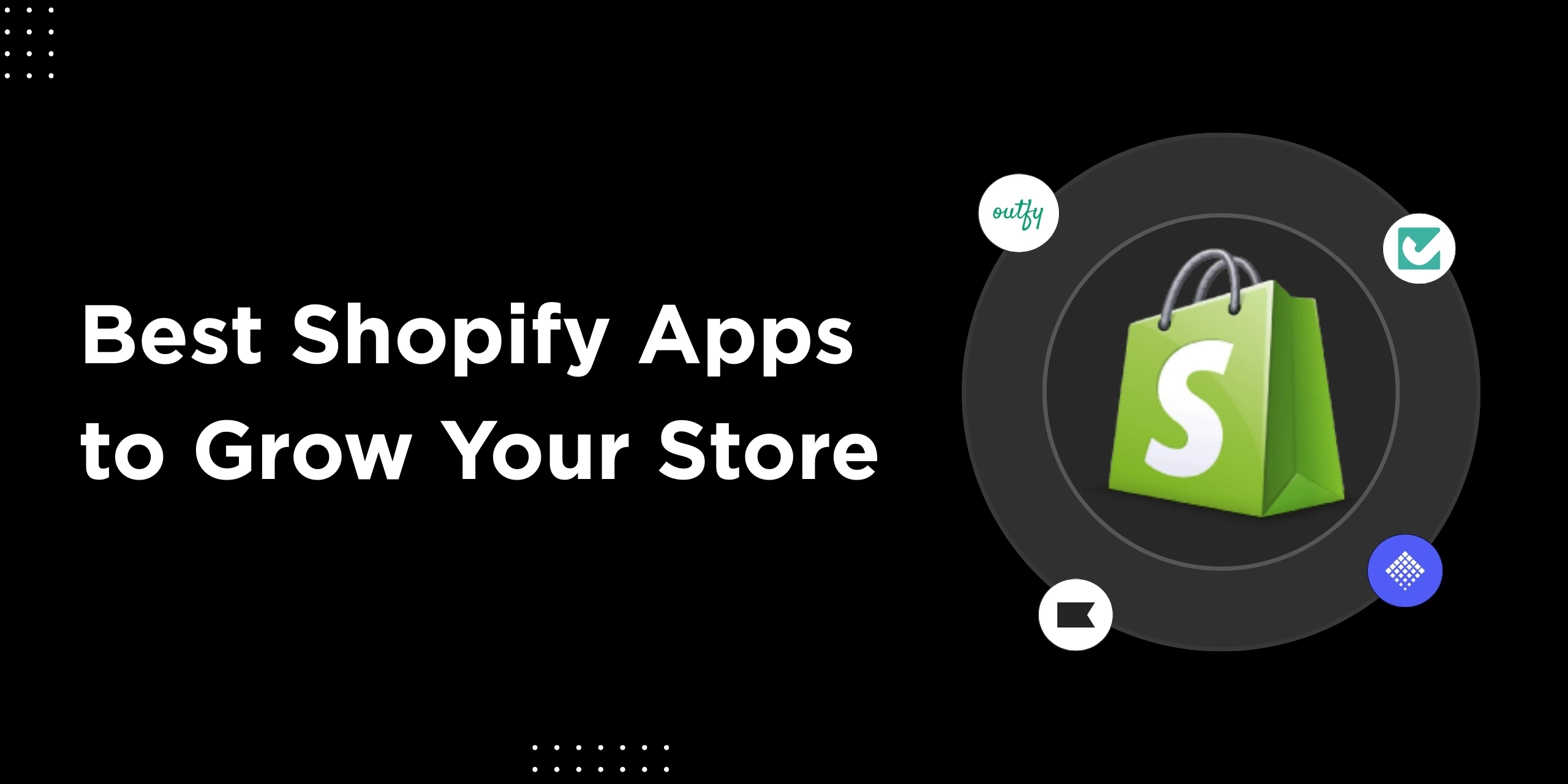 16 Best Shopify Apps to Grow Your Online Store in 2025 - Outfy