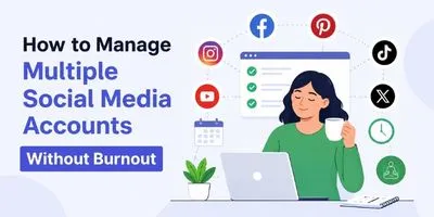 How to Manage Multiple Social Media Accounts Without Burnout - Outfy